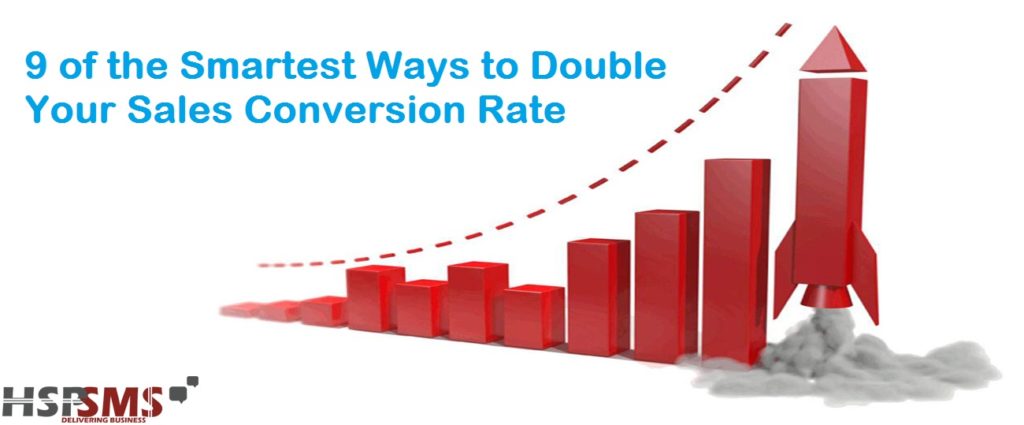 9 of the Smartest Ways to Double Your Sales Conversion Rate